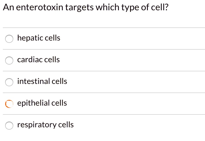 SOLVED: An enterotoxin targets which type of cell? hepatic cells ...