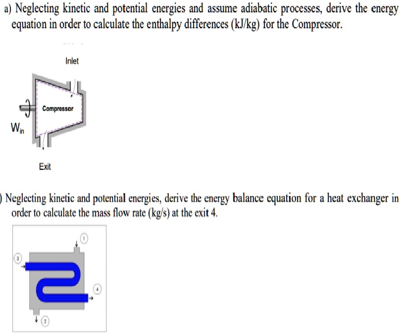 SOLVED: a) Neglecting kinetic and potential energies and assume ...