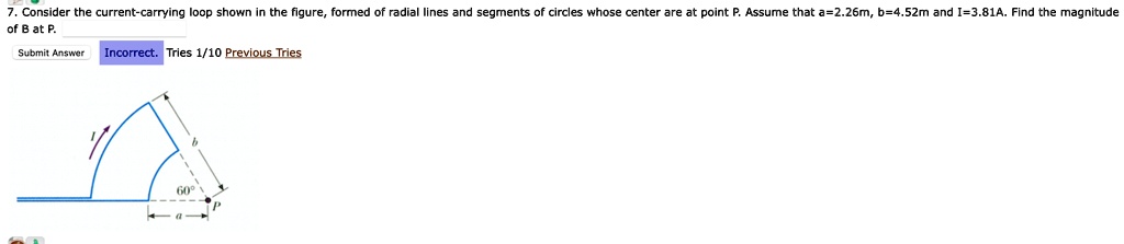 SOLVED: 7. Consider the current-carrying loop shown in the figure, formed of radial lines and ...