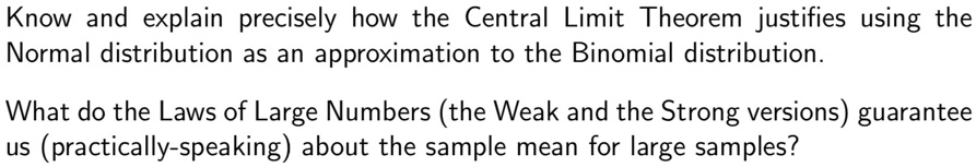 Know and explain precisely how the Central Limit Theorem justifies ...