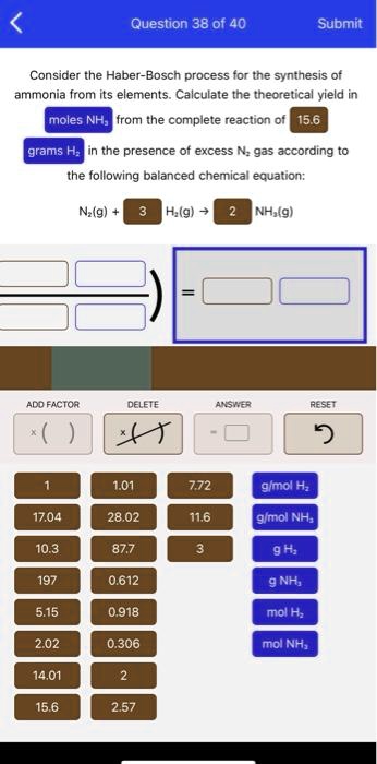 SOLVED: Question 38 0f 40 Submit Consider the Haber-Bosch process for ...