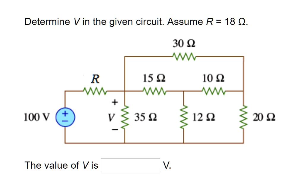SOLVED: Determine V in the given circuit. Assume R = 18 Ω. Determine V in the given circuit ...