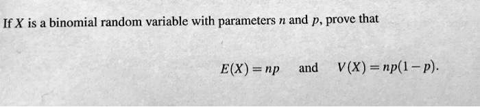 Solved If X Is A Binomial Random Variable With Parameters N And P