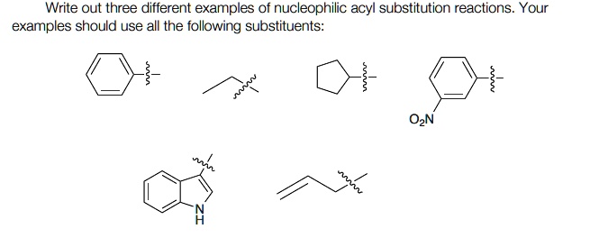 Write out three different examples of nucleophilic acyl substitution ...