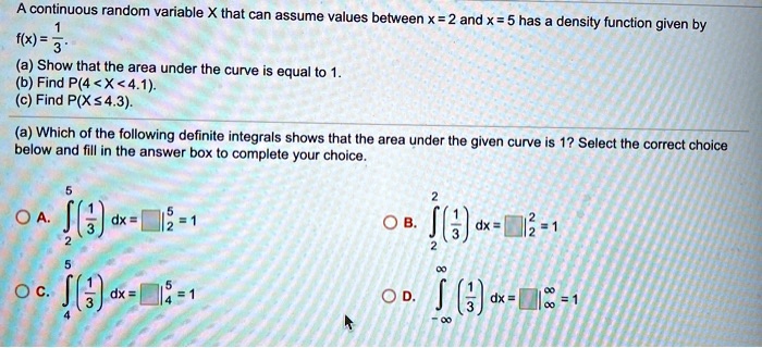SOLVED: continuous random variable X that can assume values between x =: and x = has density ...