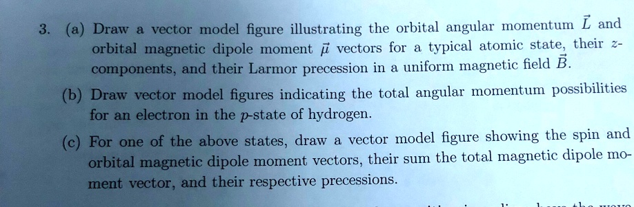SOLVED: (a) Draw a vector model figure illustrating the orbital angular ...