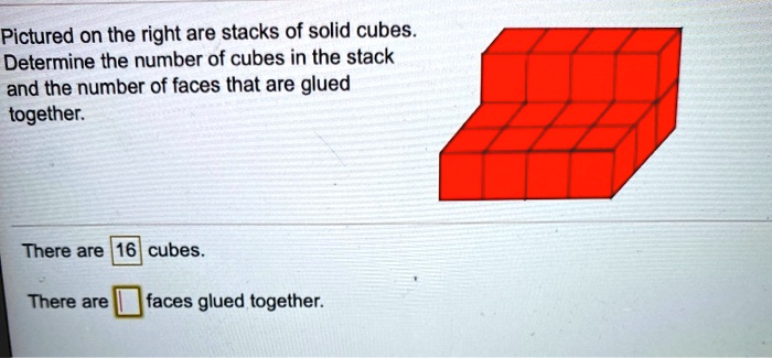 pictured on the right are stacks of solid cubes determine the number of ...