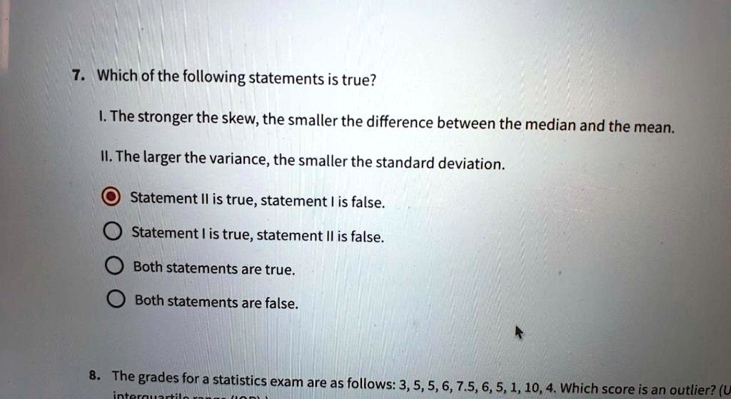 7. Which of the following statements is true? I. The stronger the skew ...