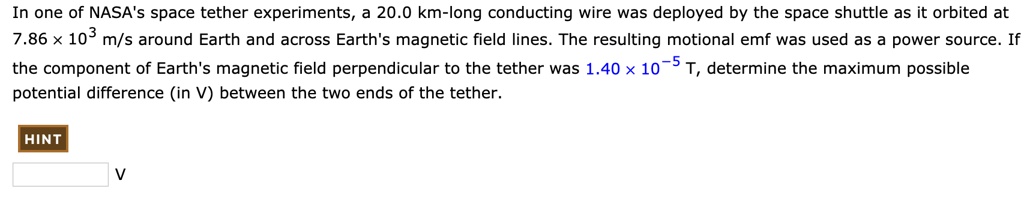in one of nasas space tether experiments a 200 km long conducting wire ...
