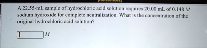[GET ANSWER] a 2255 ml sample of hydrochloric acid solution requires ...