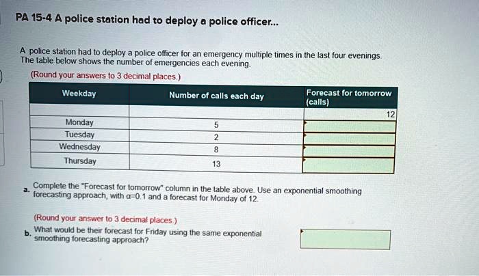 SOLVED: A police station had to deploy a police officer for an ...