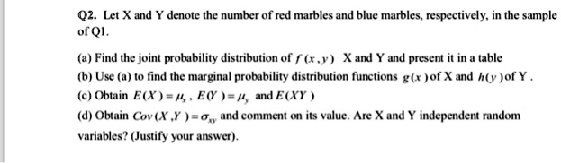 SOLVED: Let X and denote the number of red marbles and blue marbles ...