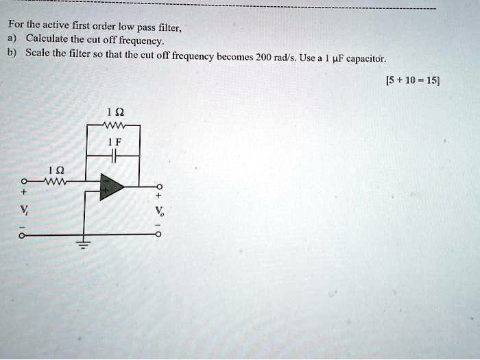 For the active first order low pass filter, a) Calculate the cut off ...