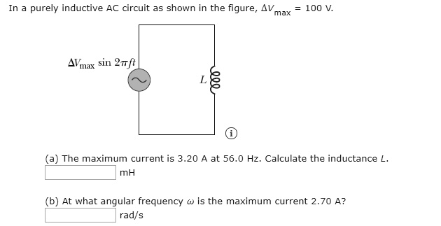 SOLVED: A purely inductive AC circuit is shown in the figure. The ...
