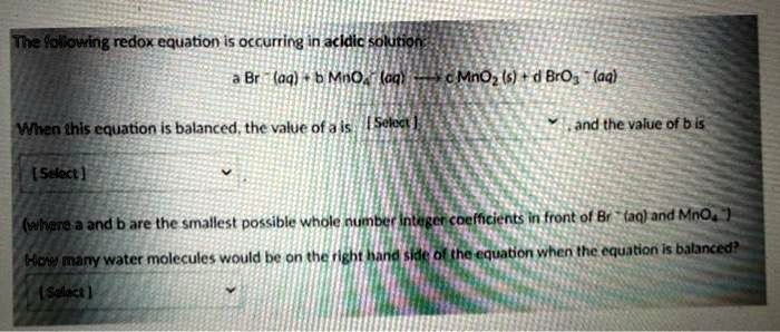 The following redox equation is occurring in acidic solution: a Br?(aq ...