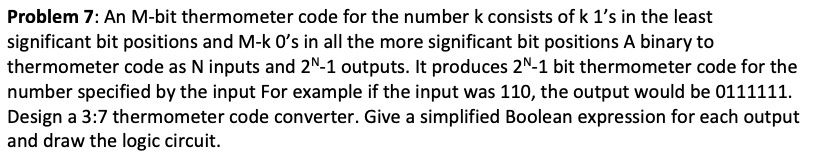 SOLVED: Problem 7: An M-bit thermometer code for the number k consists ...