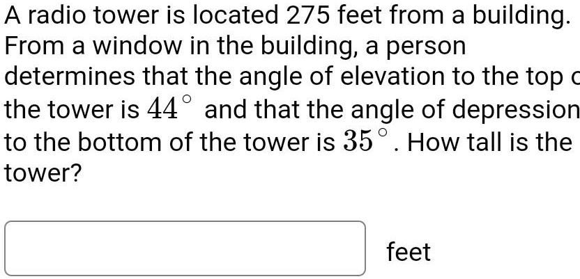 radio tower is located 275 feet from a building from a window in the ...