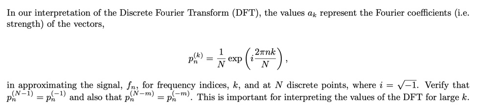 SOLVED: In our interpretation of the Discrete Fourier Transform (DFT), the values a represent ...