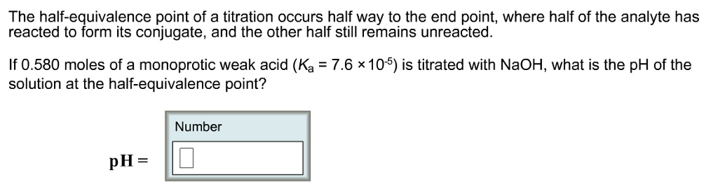 SOLVED: The half-equivalence point of a titration occurs half way to ...