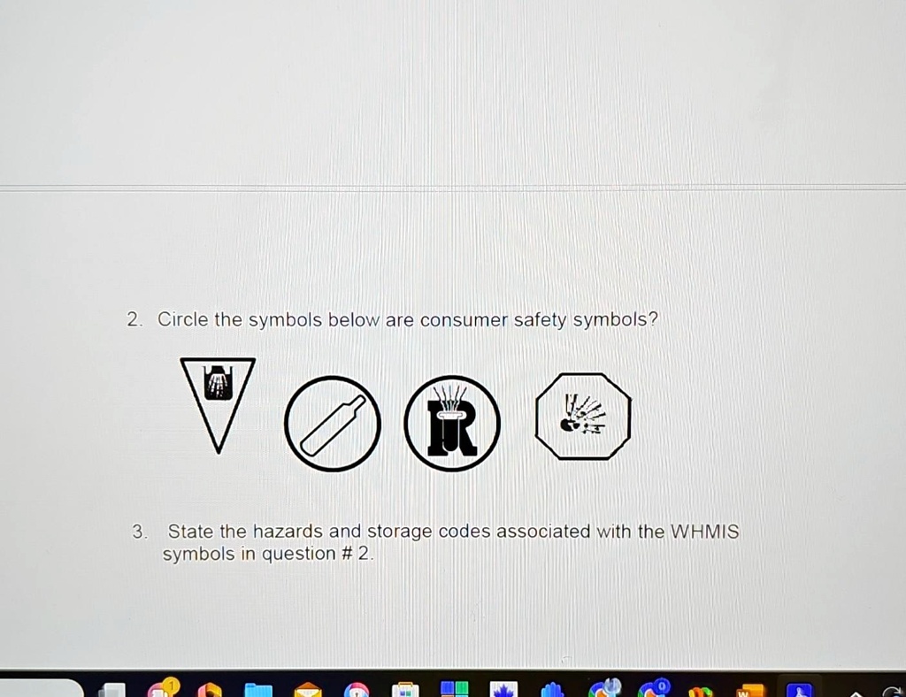 2. Circle the symbols below are consumer safety symbols? R 3. State the ...
