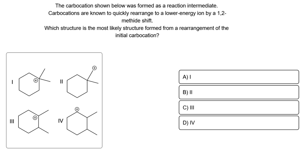 SOLVED: The carbocation shown below was formed as a reaction ... SOLVED: The carbocation shown below was formed as a reaction ...