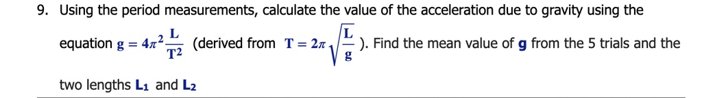 SOLVED: Q. How can I determine the error measurements of the gravity (g) and the period (T ...