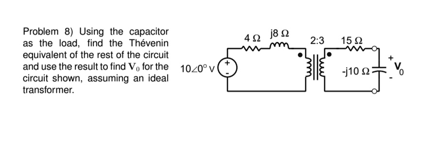 SOLVED: Problem 8) Using the capacitor as the load, find the Thevenin ...