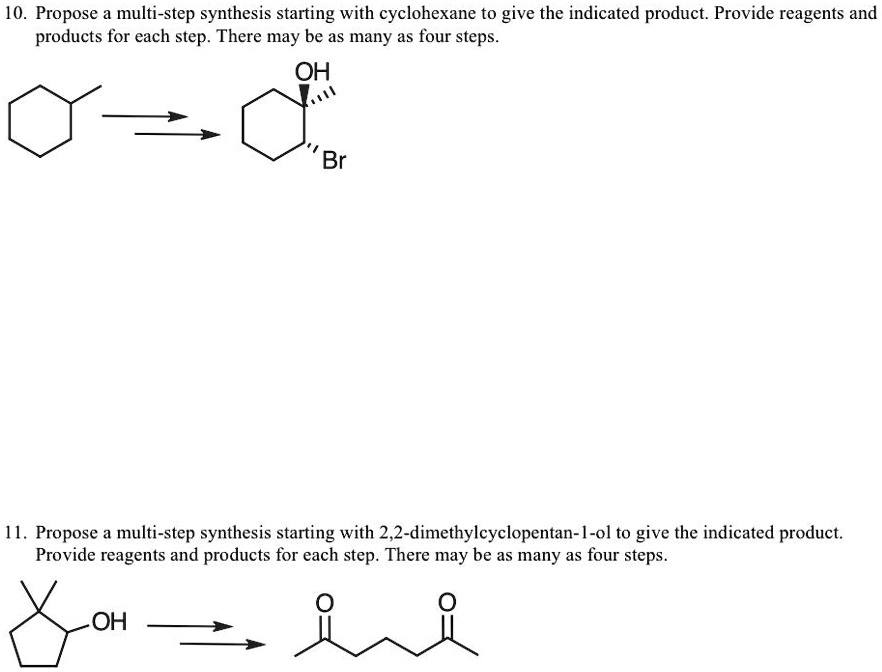 10 propose multi step synthesis starting with cyclohexane to give the indicated product provide ...