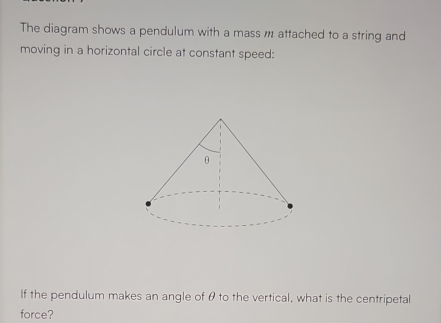 The diagram shows a pendulum with a mass m attached to a string and ...