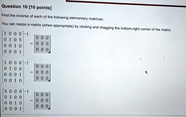 SOLVED:Question 10 [10 points] Find the inverse of each of the following elementary matrices ...