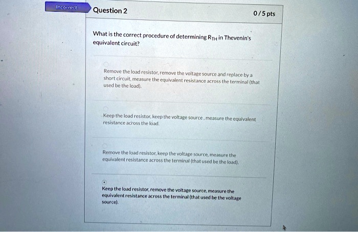 SOLVED: What is the correct procedure for determining RTH in Thevenin's ...