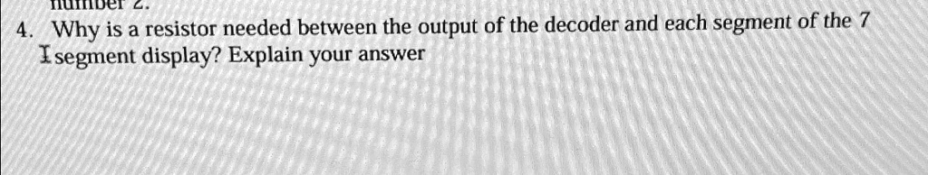 Why Is A Resistor Needed Between The Output Of The Decoder And Each