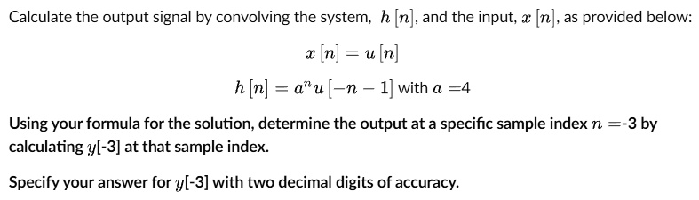 Solved Calculate The Output Signal By Convolving The System H N 1008