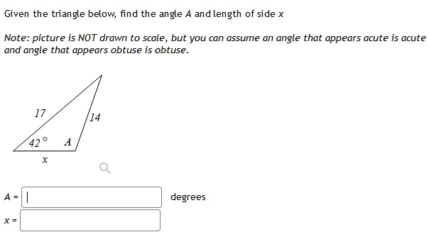 SOLVED: Given the triangle below, find the angle A and length of side x Note: picture is NOT ...