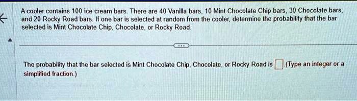 SOLVED: A cooler contains 100 ice cream bars. There are 40 Vanilla bars ...