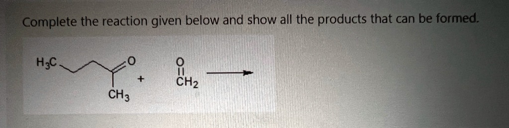 Complete the reaction given below and show all the products that can be ...