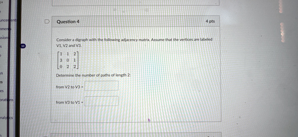question 4 4 pts consider a digraph with the following adjacency matrix assume that the vertices ...