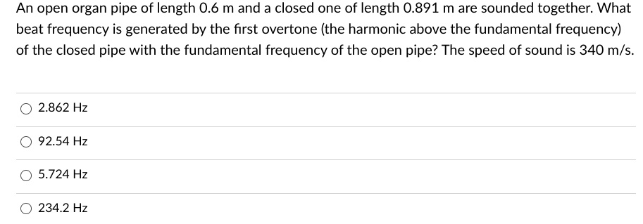 an open organ pipe of length 06 m and a closed one of length 0891 m are sounded together what ...