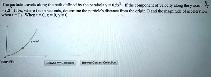 The particle travels along the path defined by the parabola y = 0.5x^2. If the component of ...