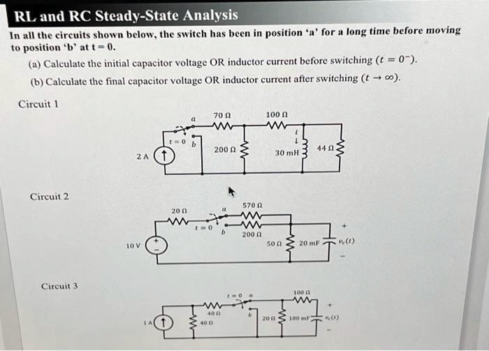 SOLVED: Texts: RL and RC Steady-State Analysis In all the circuits shown below, the switch has ...