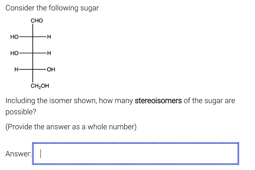 consider the following sugar cho ho ho h oh chzoh including the isomer ...