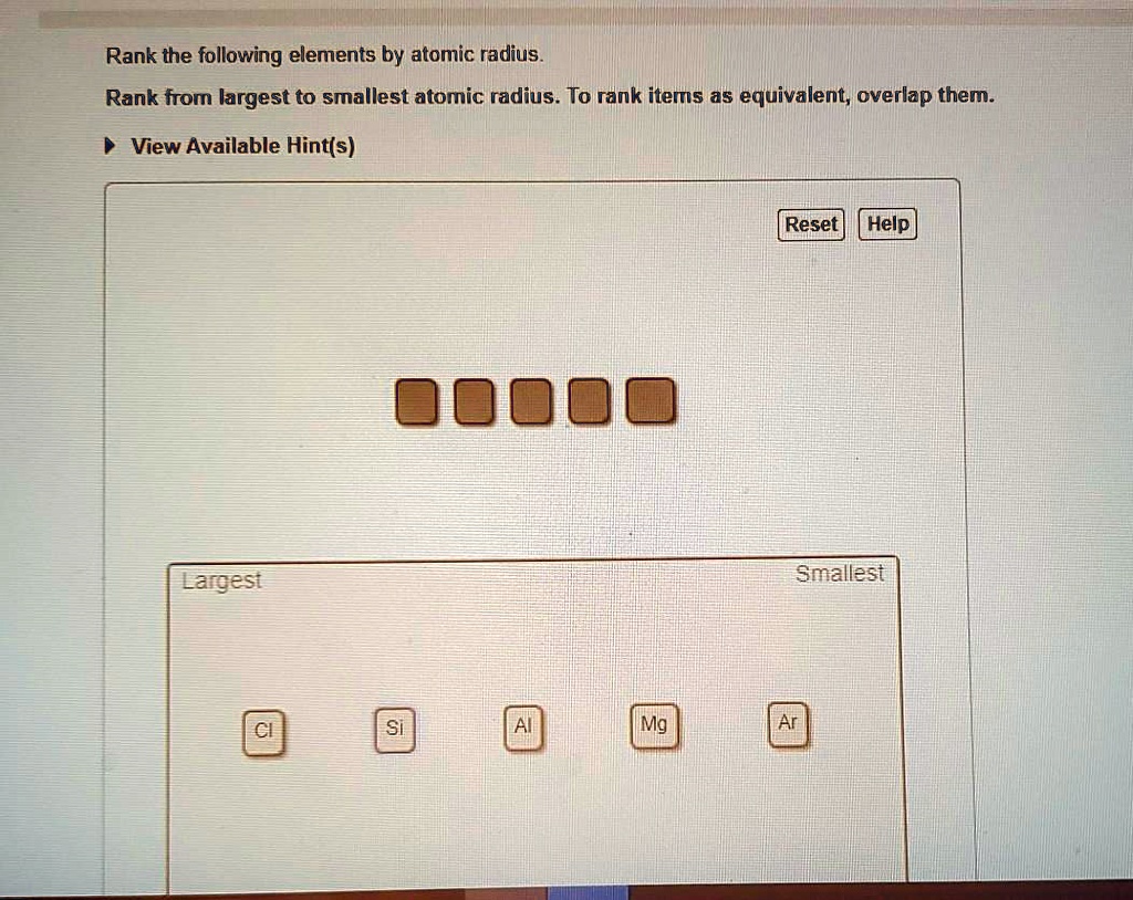 Solved Rank The Following Elements By Atomic Radius Rank From Largest To Smallest Atomic Radius