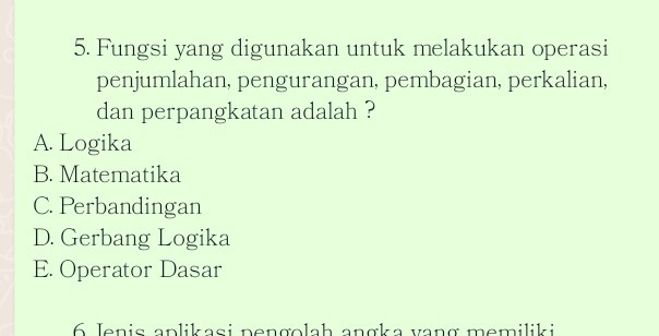 5. Fungsi yang digunakan untuk melakukan operasi penjumlahan ...
