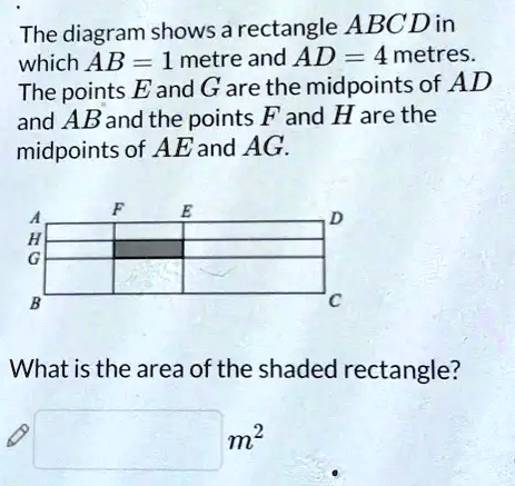 The diagram shows a rectangle ABCD in which AB = 1 metre and AD = 4 metres. The points E and G ...