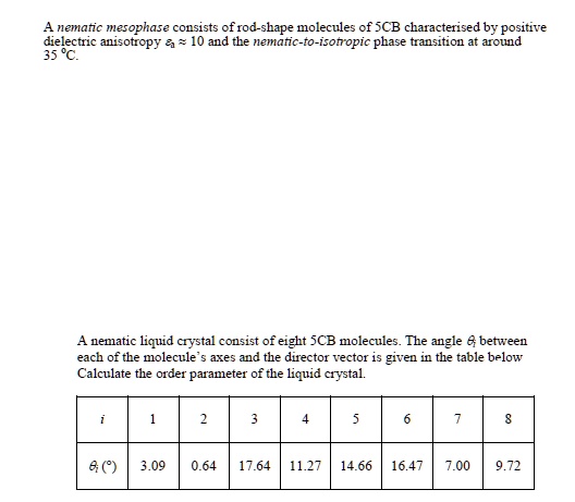 SOLVED: A nematic mesophase consists of rod-shape molecules of 5CB ...