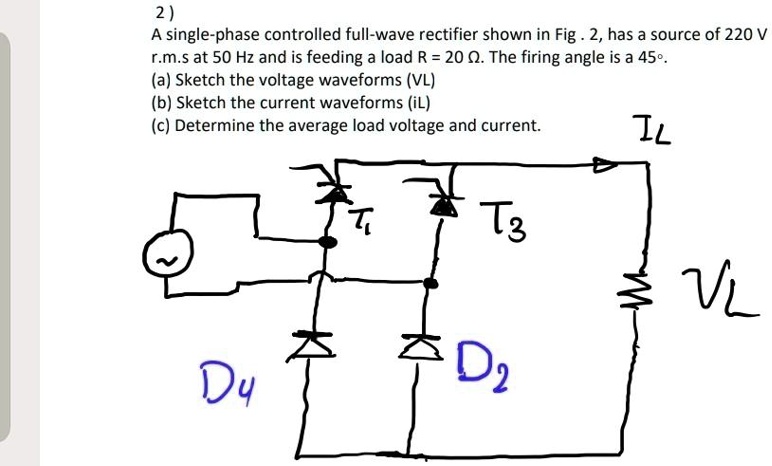SOLVED: A single-phase controlled full-wave rectifier shown in Fig. 2 ...