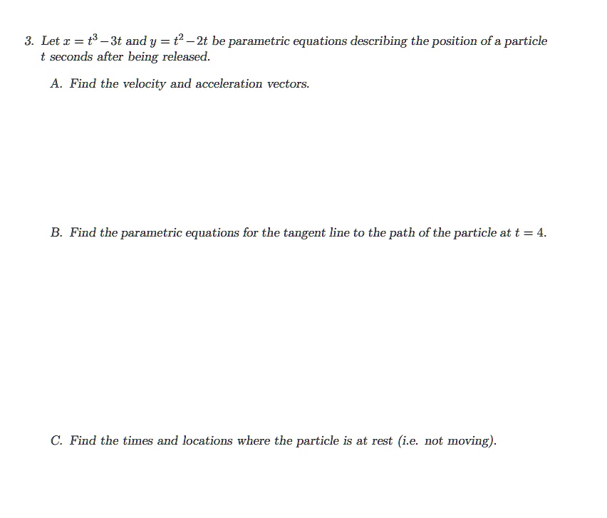 SOLVED: Let x=t^(3)-3t and y=t^(2)-2t be parametric equations describing the position of a ...
