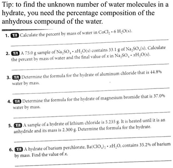 Tip: to find the unknown number of water molecules in a hydrate, you ...