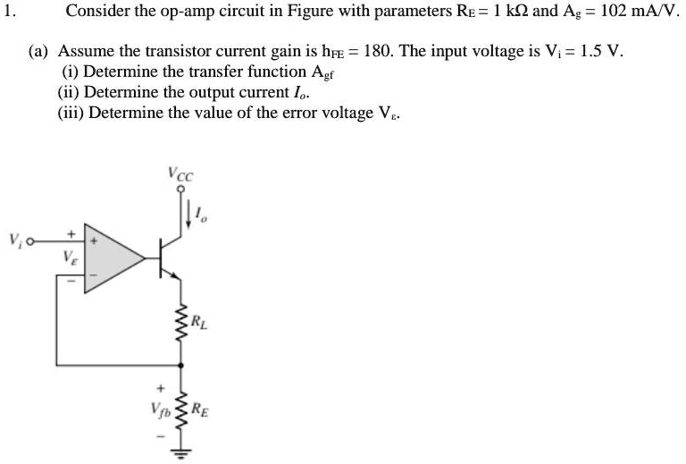 SOLVED: Consider the Op-amp circuit in Figure with parameters Re = 1kÎ© and Ag = 102 mA/V ...