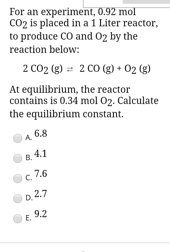 for an experiment 092 mol co2 is placed in a 1 liter reactor to produce ...